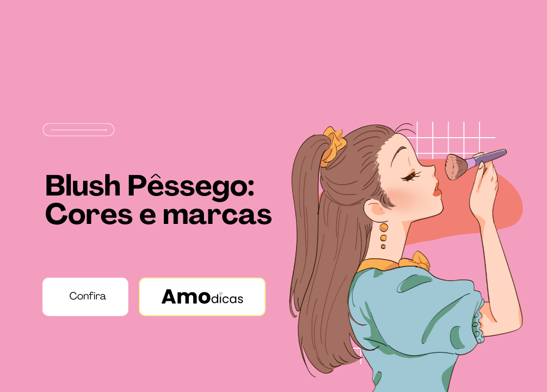 Blush Pêssego: Cores e marcas - Amo Dicas